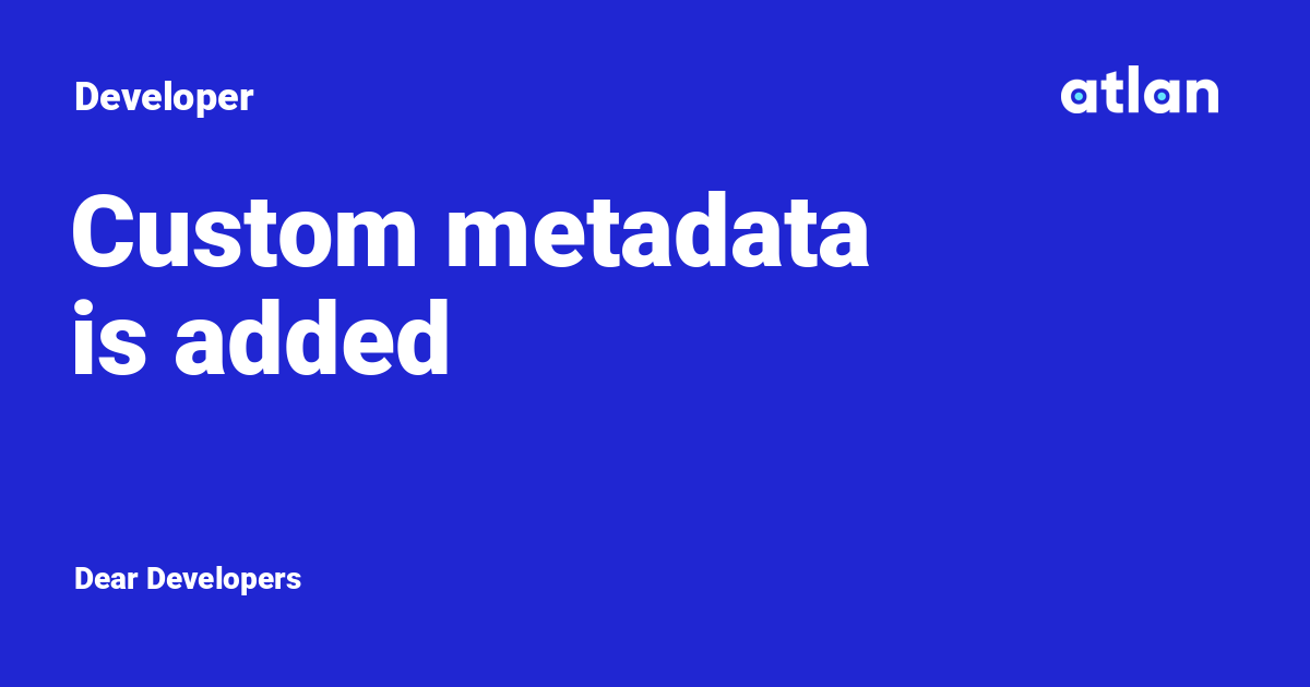 Custom metadata is added - Developer Custom metadata is added - Developer