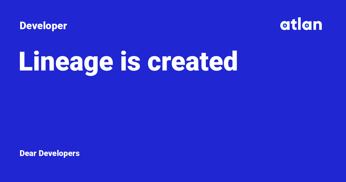 Lineage is created - Developer