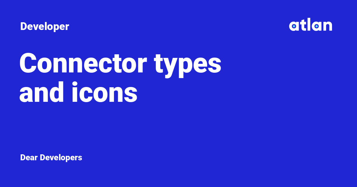 Connector types and icons - Developer