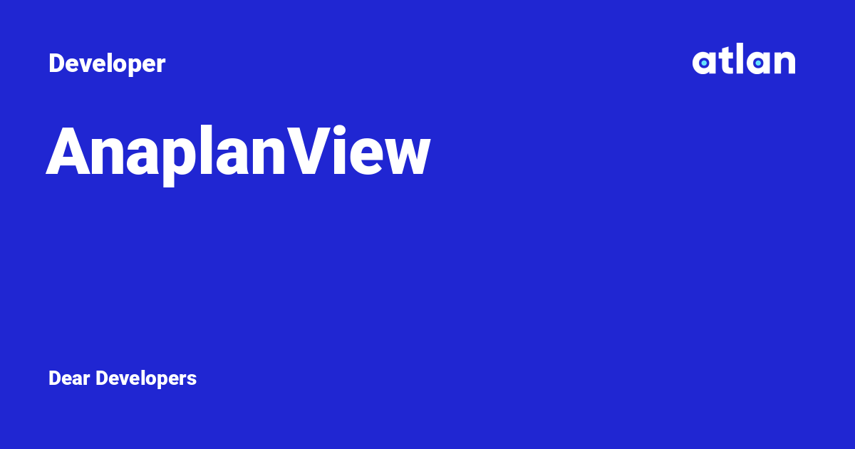 AnaplanView - Developer