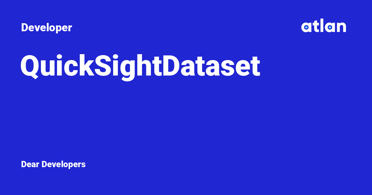 QuickSightDataset - Developer