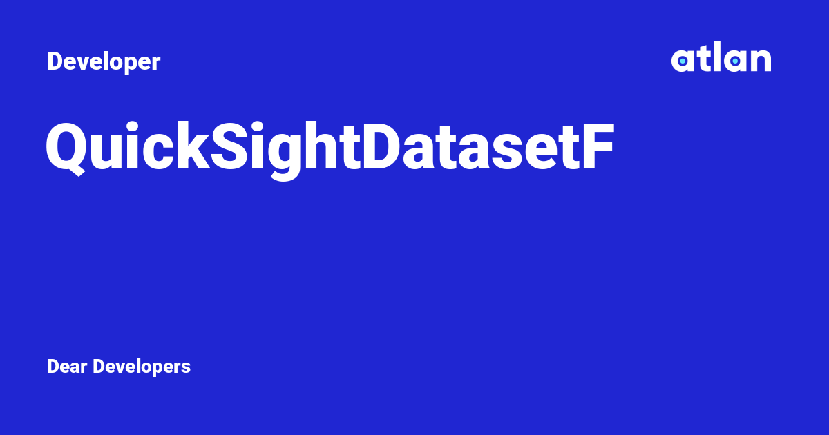 QuickSightDatasetField - Developer