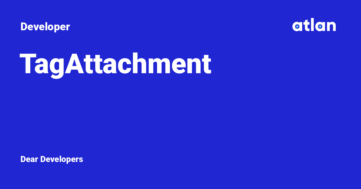 TagAttachment - Developer
