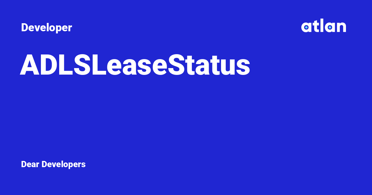 ADLSLeaseStatus - Developer