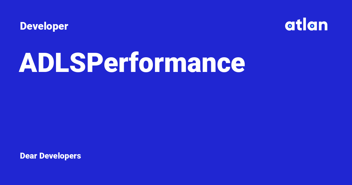 ADLSPerformance - Developer