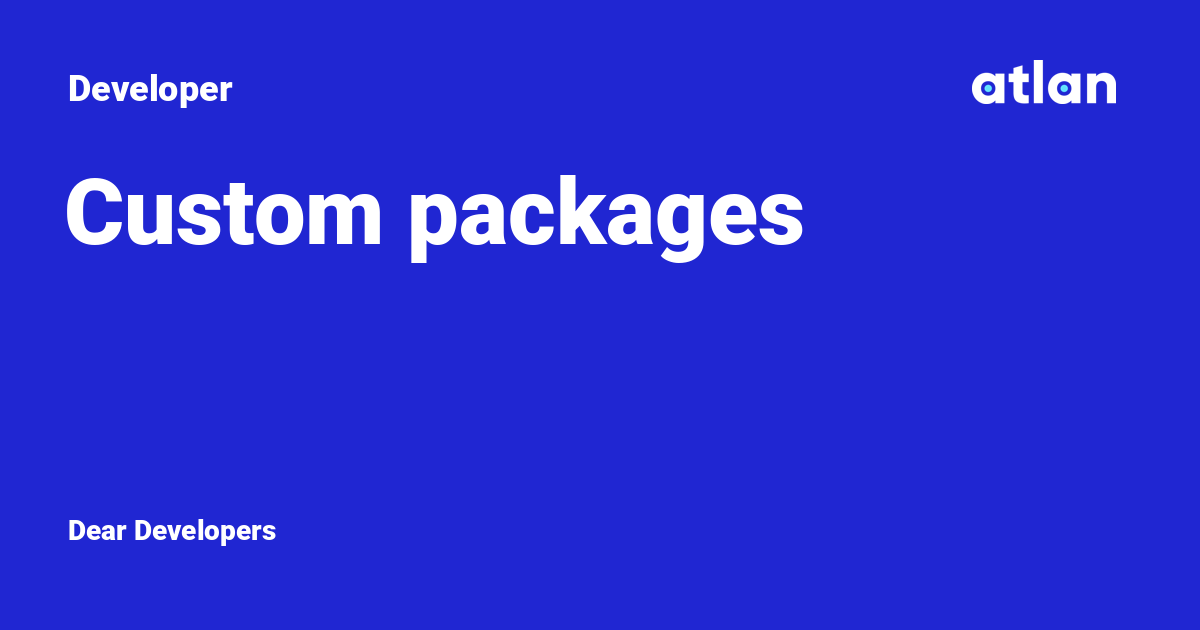 Custom packages - Developer