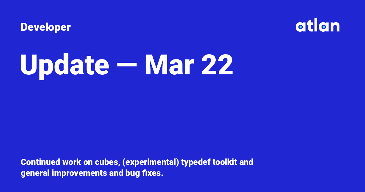 Update — Mar 22 - Developer