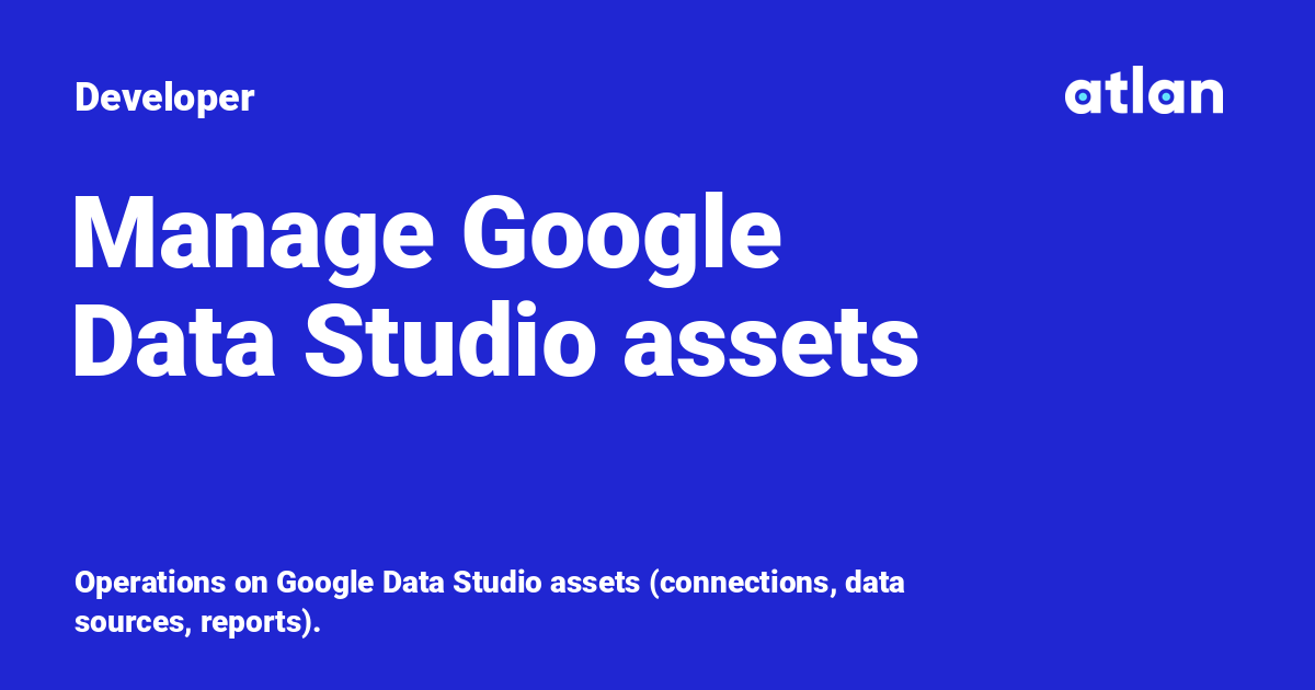 Manage Google Data Studio assets - Developer