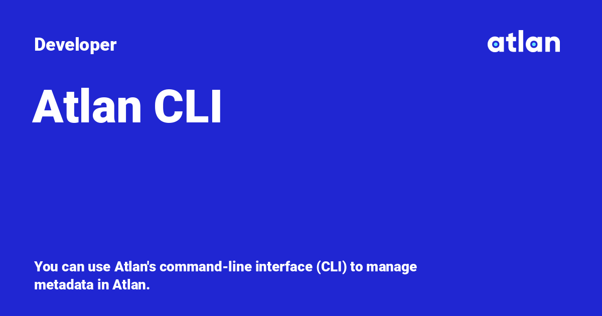 Atlan CLI - Developer