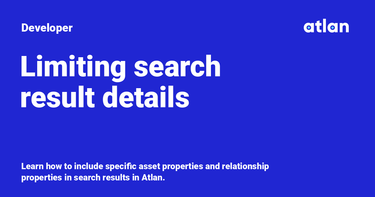 Limiting search result details - Developer