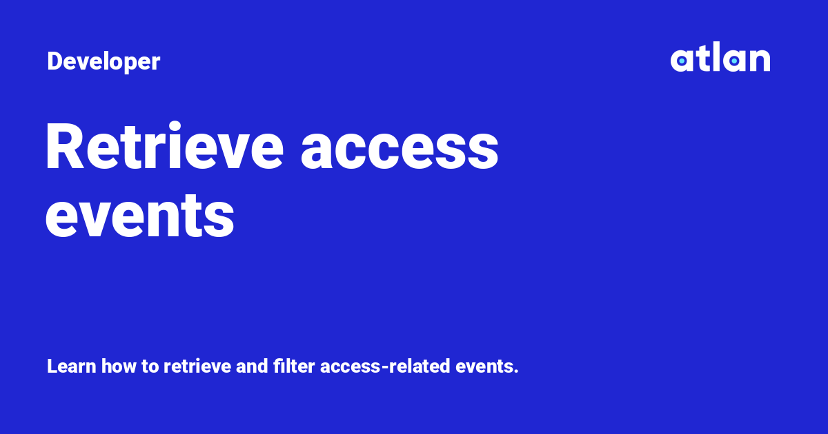 Retrieve access events - Developer