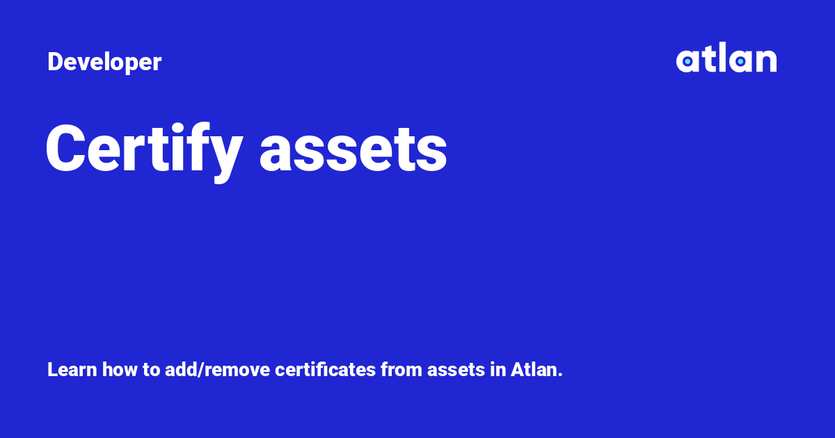Certify assets - Developer