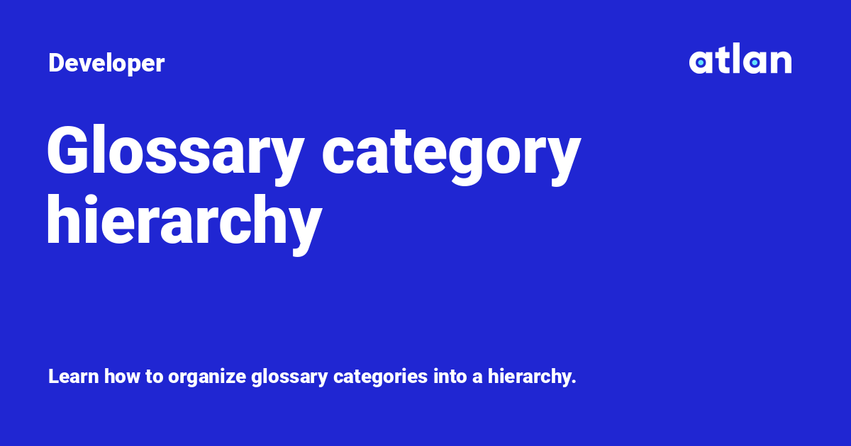 Glossary category hierarchy - Developer Glossary category hierarchy - Developer