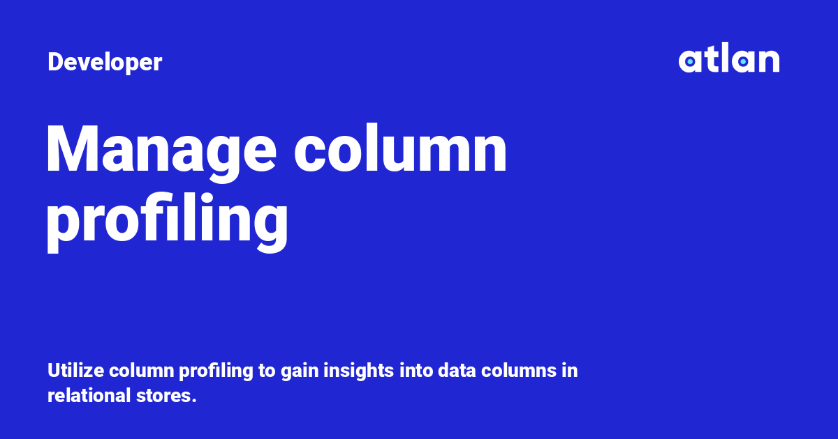Manage column profiling - Developer