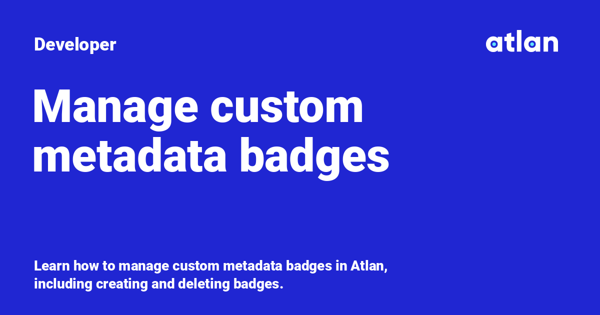 Manage custom metadata badges - Developer