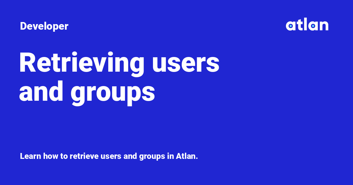 Retrieving users and groups - Developer